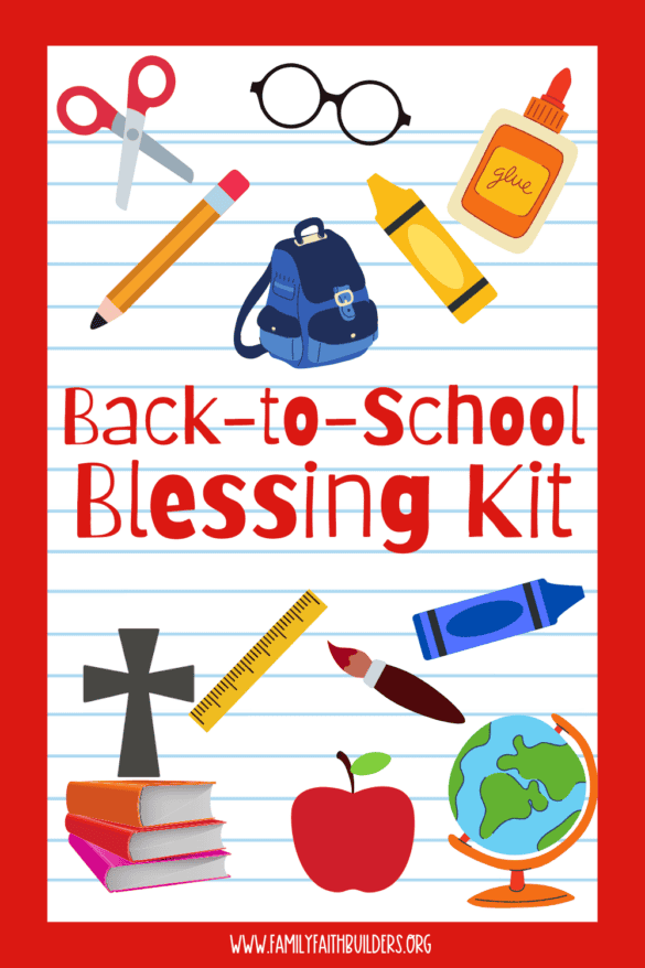 Back-to-School Blessing Kit – Family Faith Builders