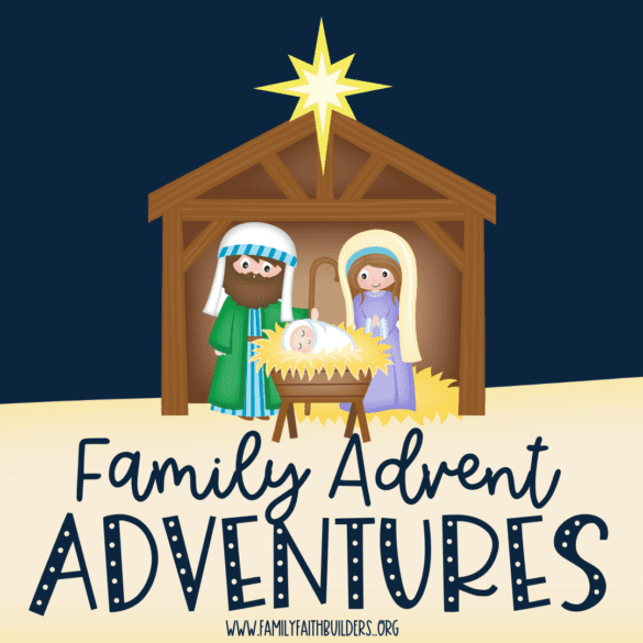 Family Advent Adventures – Family Faith Builders