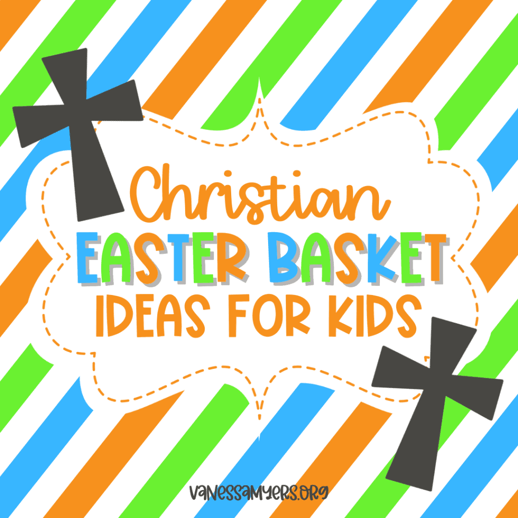 Christian Easter Basket Ideas for Kids - Family Faith Builders