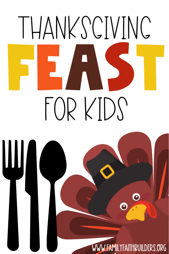 A Thanksgiving Feast for Kids – Family Faith Builders