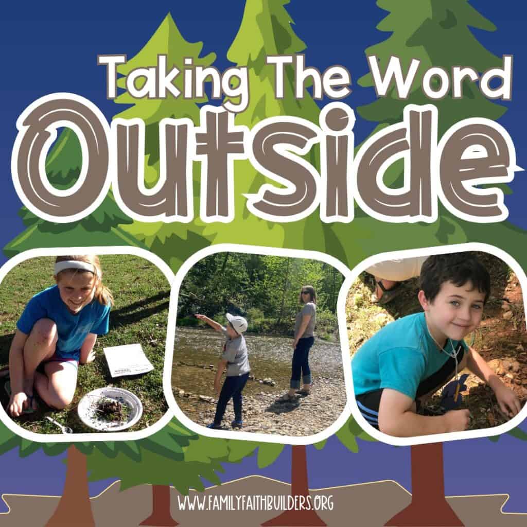 Taking the Word Outside - Family Faith Builders